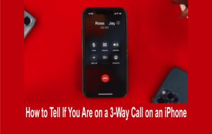 How To Tell If You Are On A 3-Way Call On An IPhone